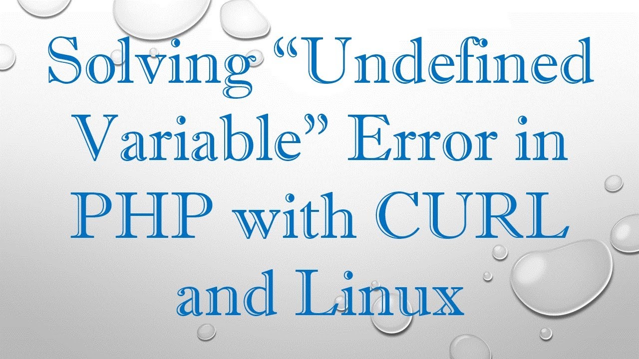 Solving “Undefined Variable” Error in PHP with CURL and Linux