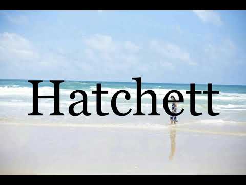 How To Pronounce Hatchett🌈🌈🌈🌈🌈🌈Pronunciation Of Hatchett