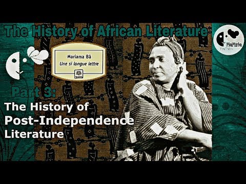 The History of African Literature (Part 3: Post-Independence) | Pan-Africanism | African Writers