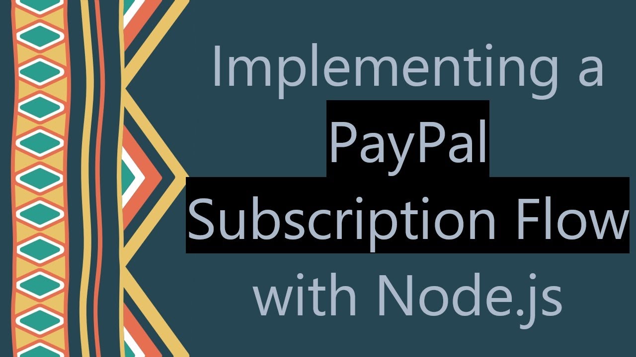 Implementing a PayPal Subscription Flow with Node.js