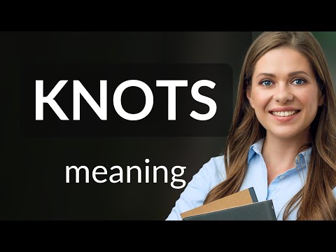 Untangling the Mystery of "Knots"