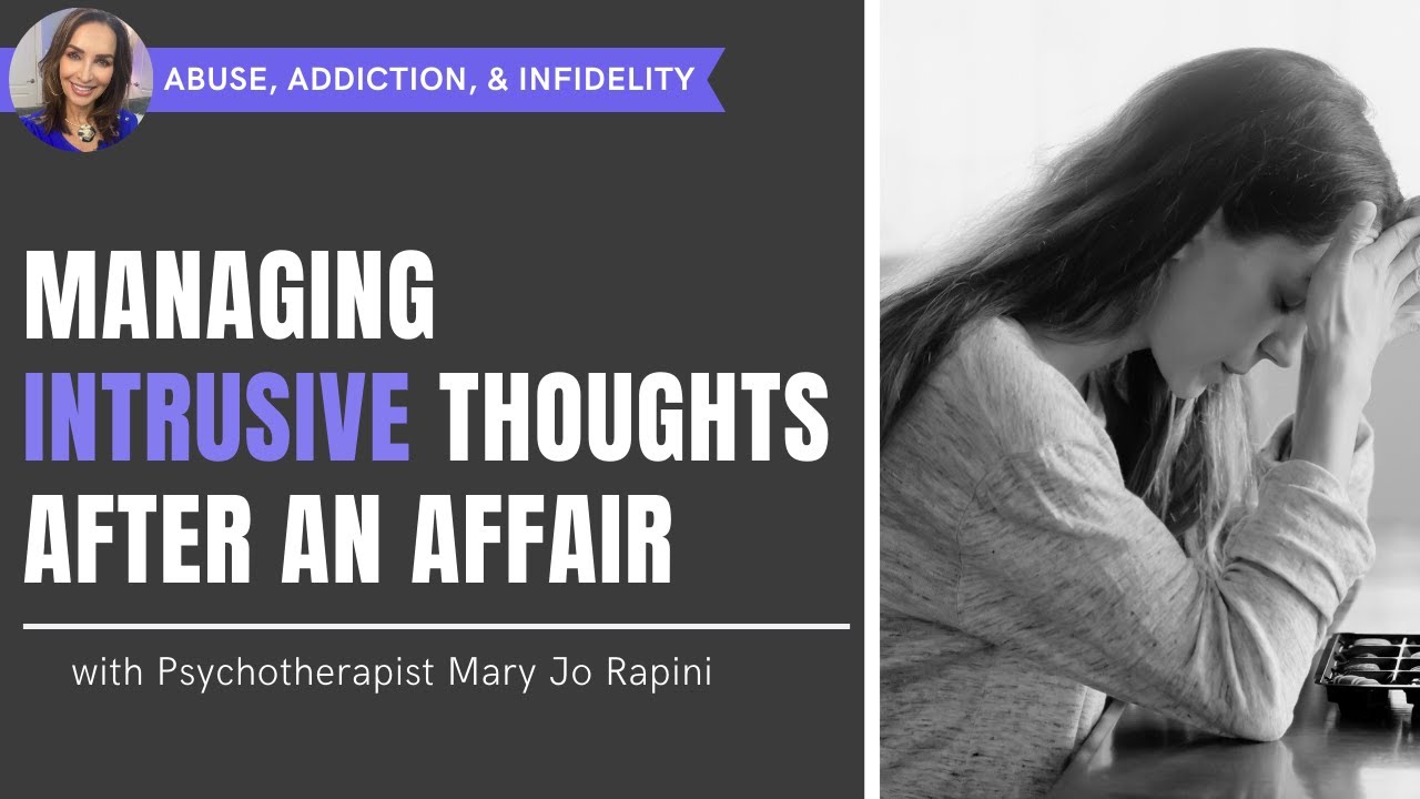 Managing Intrusive Thoughts After an Affair