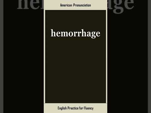 hemorrhage, How to Say or Pronounce HEMORRHAGE in American, British English, Pronunciation