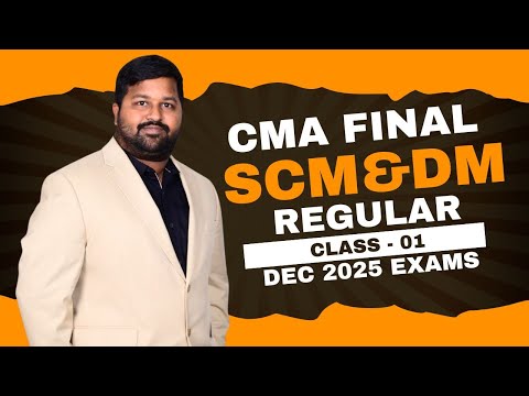 CMA FINAL | SCM - CLASS - 01 | For DEC 2025 exams | By CMA Ram Subhash Sir | Shikhara Tutorials