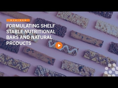Formulating Shelf Stable Nutritional Bars and Natural Products