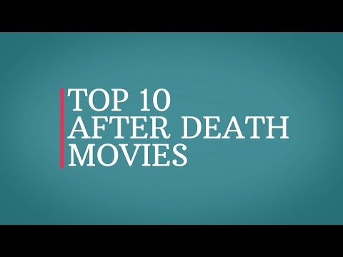 TOP 10 - LIFE AFTER DEATH MOVIES