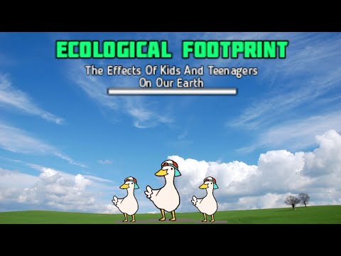 Ecological Footprint: The Effects Of Kids And Teenagers On Our Earth (Video Made For School)