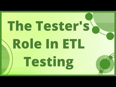 The Tester's Role In ETL Testing