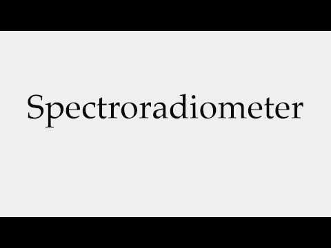 How to Pronounce Spectroradiometer