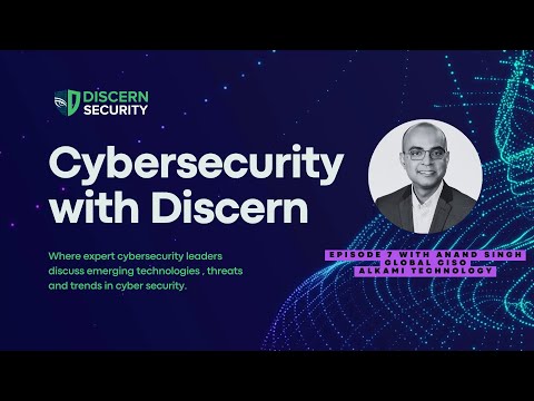 Ep. 7 with Anand Singh | Cybersecurity with Discern | Discern Security Podcast