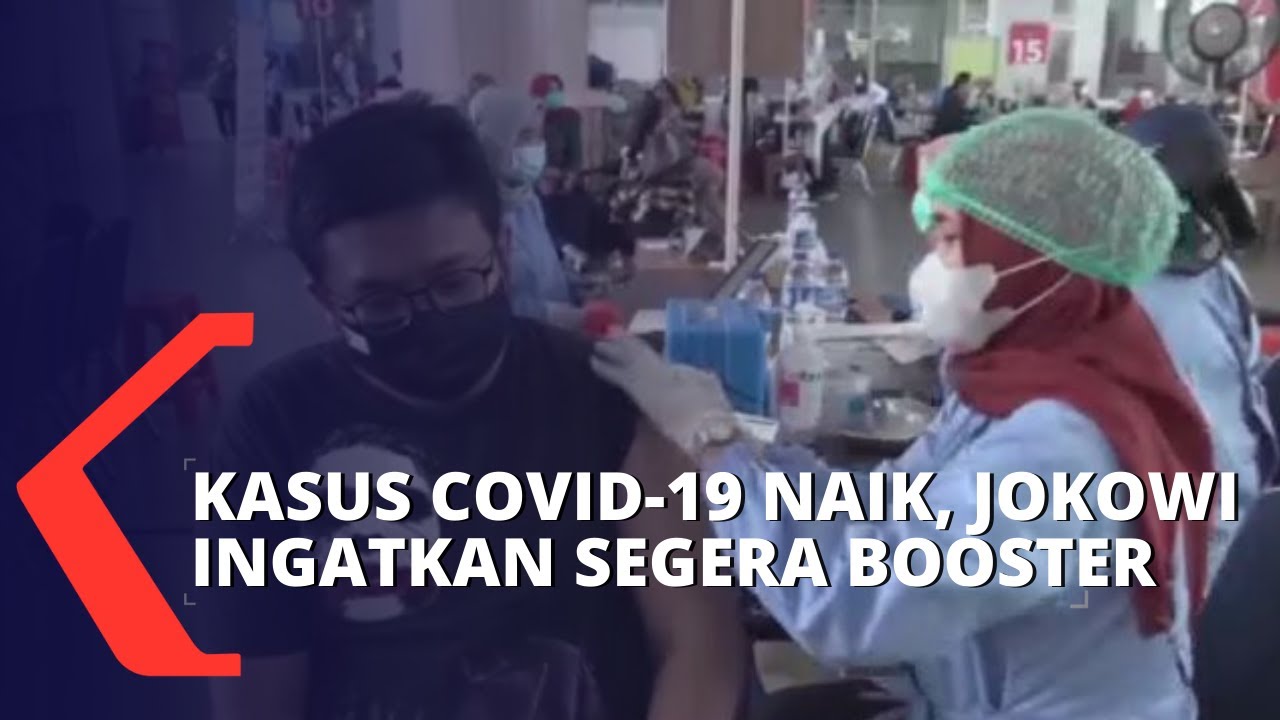 Kasus Positif Covid-19 Kembali Naik, Jokowi Imbau Masyarakat Segara Vaksin Booster