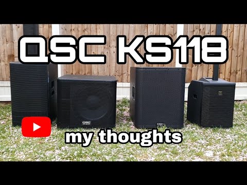 QSC KS118 my thoughts