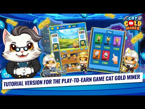Tutorial Version For The Play-To-Earn Game Cat Gold Miner ⚡️CAT GOLD MINER OFFICIAL