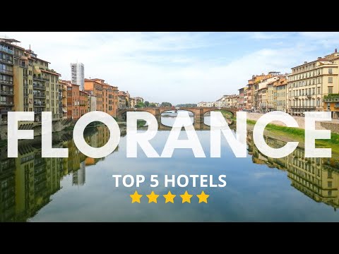 Top 5 Best Hotels In Florance, Italy - For Families, Couples, Work Trips, Luxury & Budget