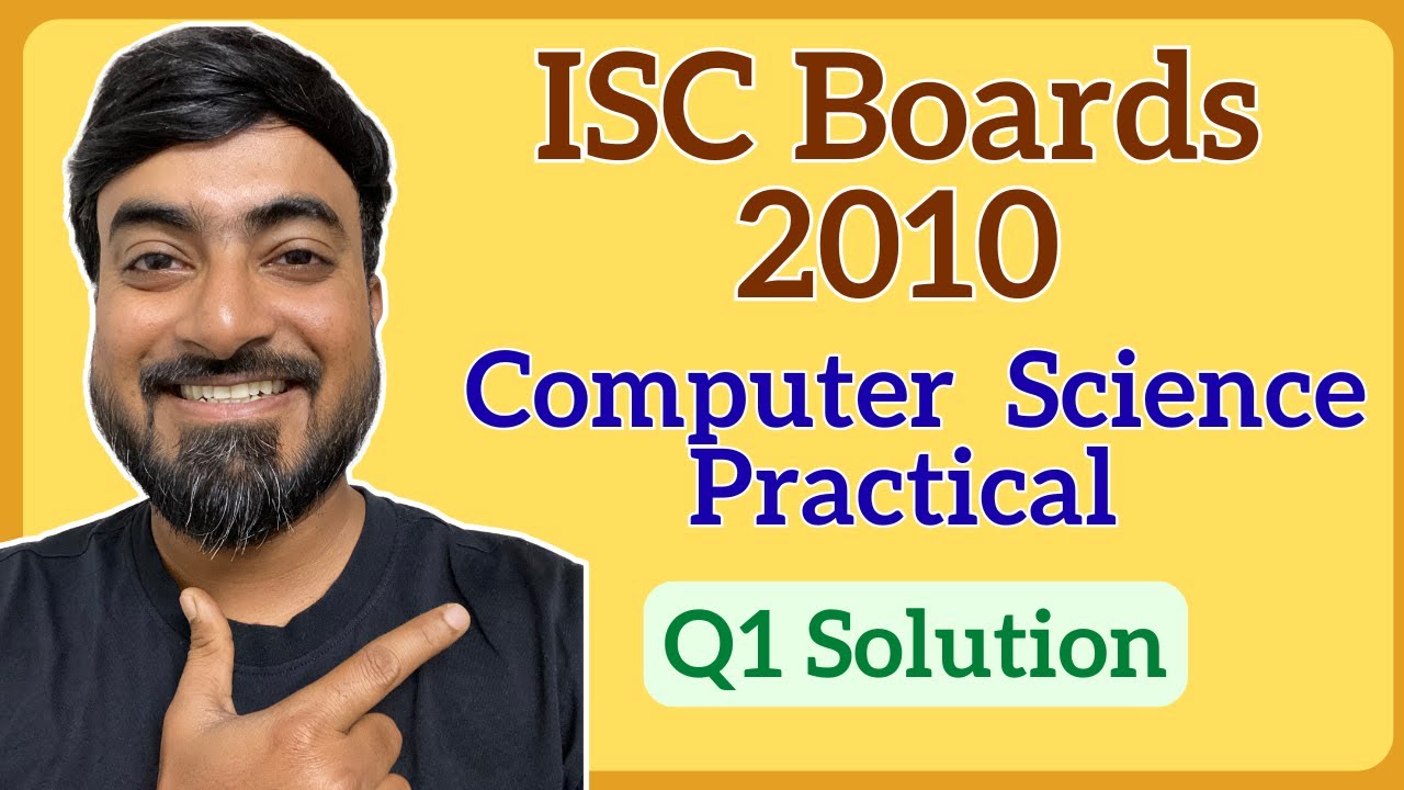 ISC Class 12 Computer Science Boards Practical 2010 | Question 1 Solution