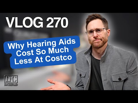 Why are Costco Hearing Aids so Cheap? | DrCliffAuD VLOG 270 (Edited)