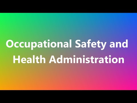 Occupational Safety and Health Administration - Medical Meaning and Pronunciation
