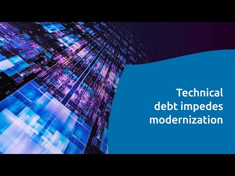 Technical debt impedes modernization
