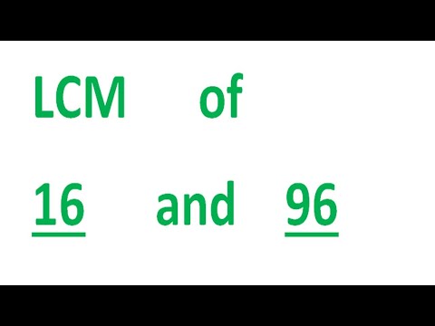 LCM of 16 and 96