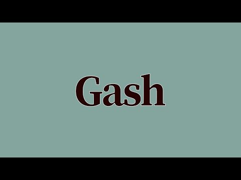 Gash Meaning and Definition