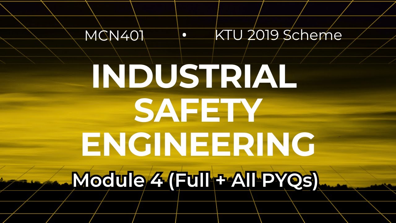 MCN401 Industrial Safety Engineering – Module 4 FULL | KTU 2019 Scheme | ALL 5 PYQ SOLVED