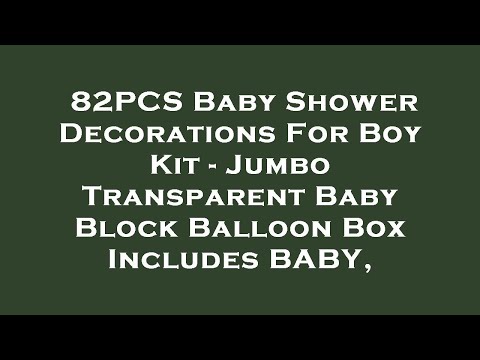 82PCS Baby Shower Decorations For Boy Kit - Jumbo Transparent Baby Block Balloon Box Includes Review