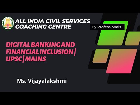 Digital Banking and Financial Inclusion | Ms.Vijayalakshmi | UPSC | Mains