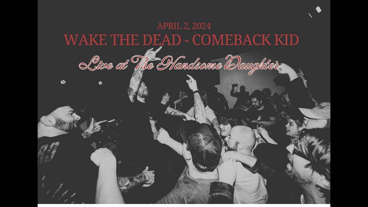 Wake The Dead - Comeback Kid Live at The Handsome Daughter (Winnipeg, MB)