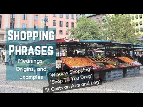 Shopping Phrases - Idioms and Phrases with Meanings - Idiom Origins - English Idioms - ESL