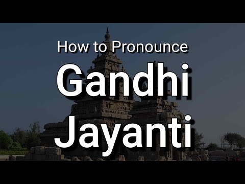 Gandhi Jayanti - Pronunciation and Meaning