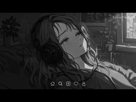 Sad Love Songs Playlist | songs to listen to when your sad after a breakup #latenight