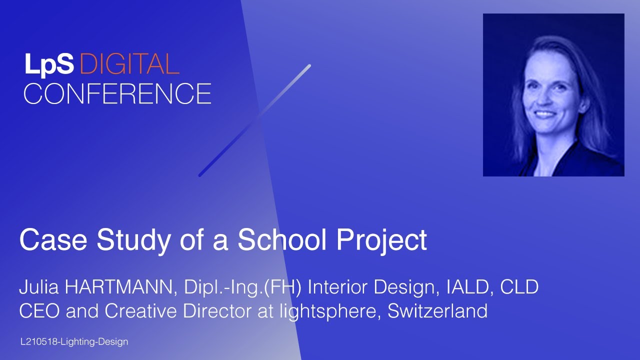 Case Study of a School Project – International Association of Lighting Designers | May 18, 2021