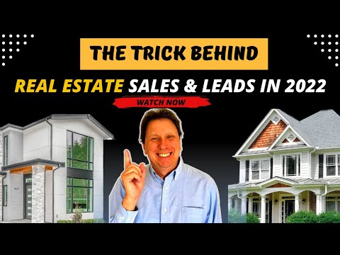 The Trick Behind Real Estate Sales & Leads In 2022 | Mark Weithorn