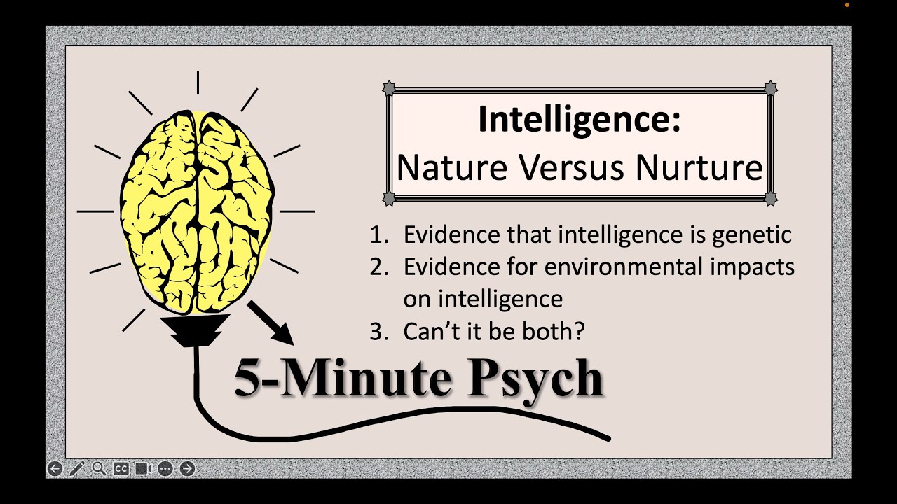 Intelligence: Nature VS Nurture