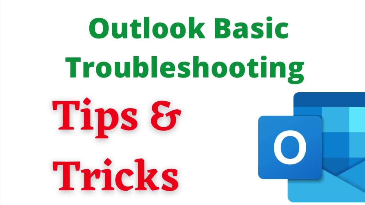 Beginners Guide to Troubleshoot Microsoft Outlook - Tips and Tricks