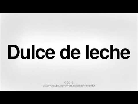 How To Pronounce Dulce de leche | Pronunciation Primer HD