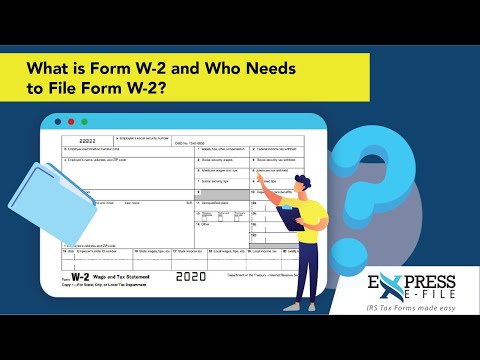 What is Form W-2 and Who Needs to File Form W-2? | Express EFile