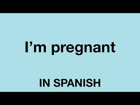 How To Say (I'm pregnant) In Spanish