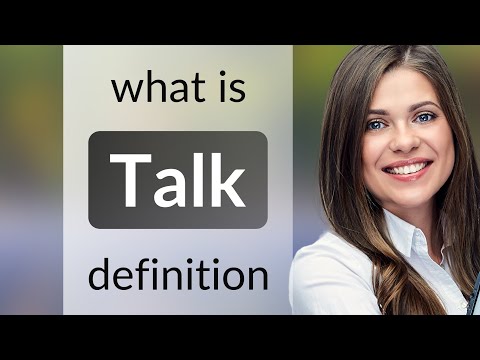 Talk | meaning of TALK