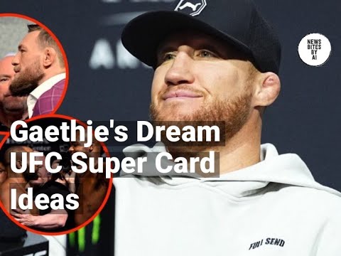 Justin Gaethje's Wild UFC Super Card Blueprint