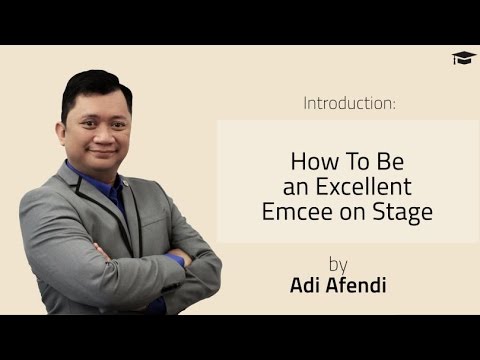 How to be an Excellent Emcee on Stage - By Adi Afendi