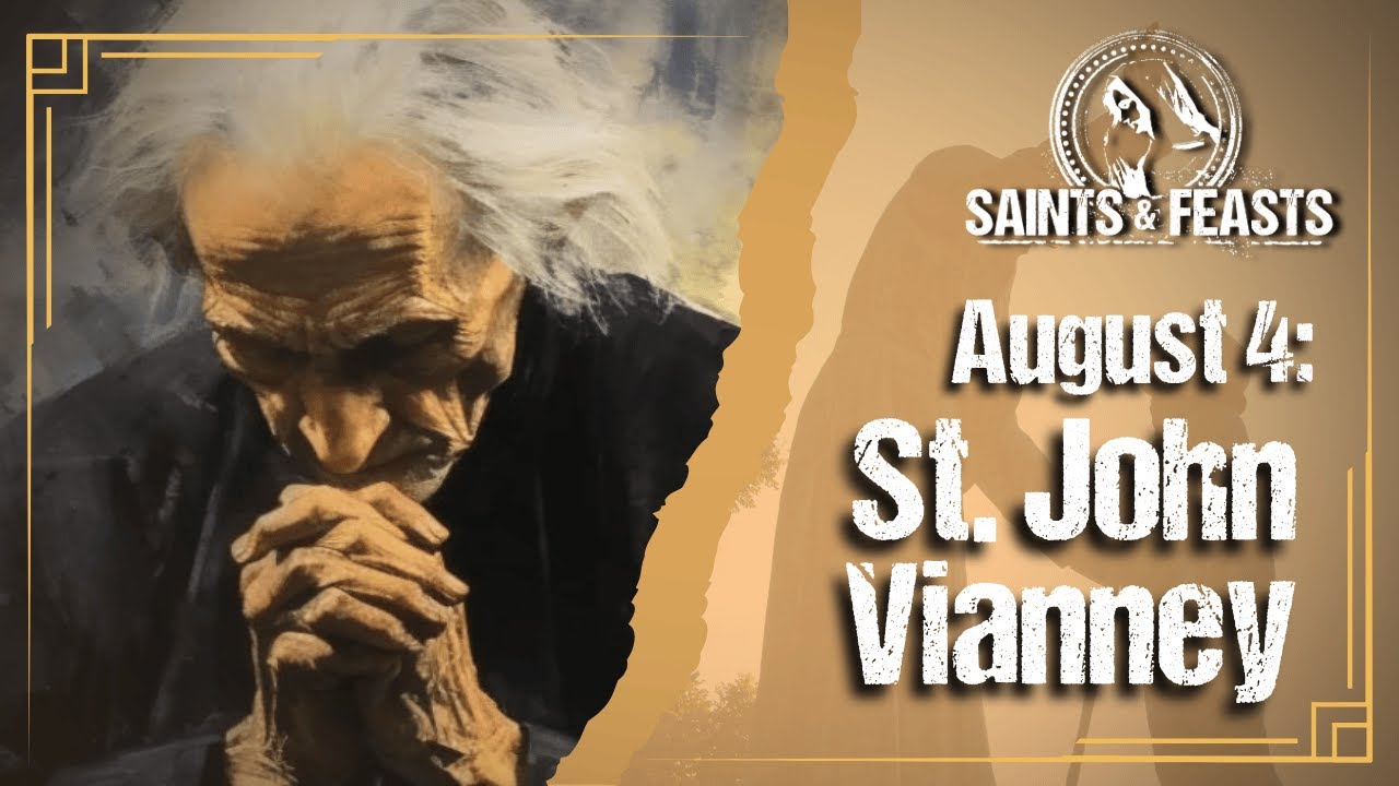 August 4: St. John Vianney, Priest