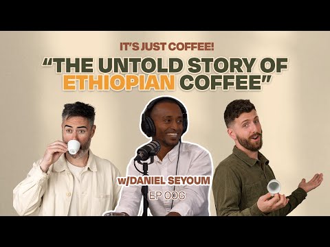 DANIEL SEYOUM! - The Untold Story of Ethiopian Coffee