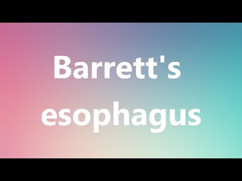 Barrett's esophagus - Medical Meaning and Pronunciation
