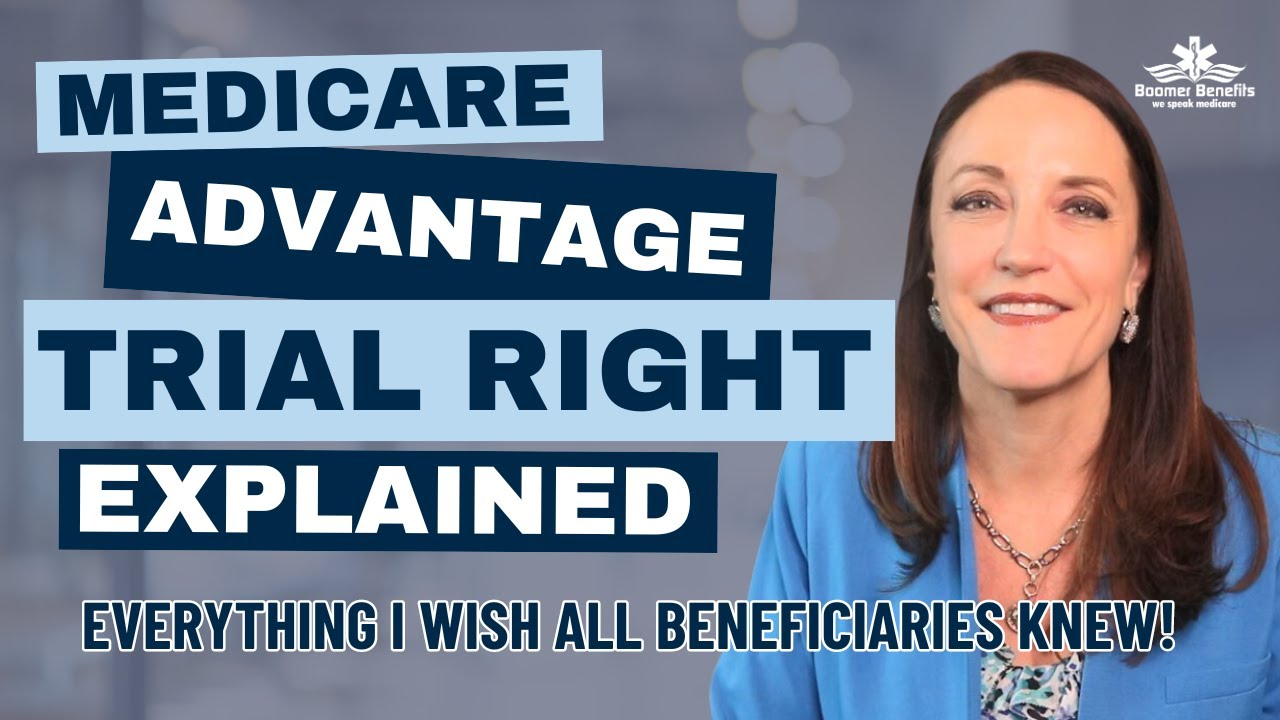 Medicare Advantage Trial Right EXPLAINED | Try Before You Buy