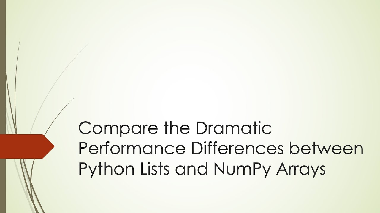 Compare the Dramatic Performance Differences between Python Lists and NumPy Arrays