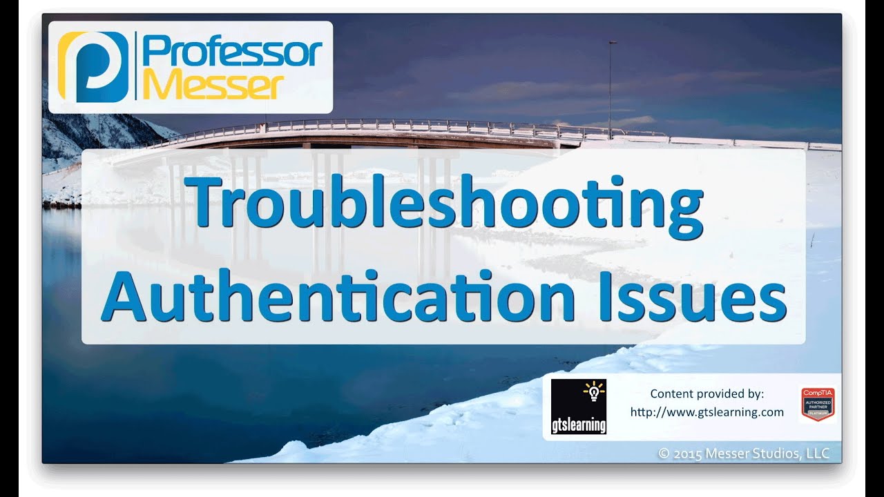 Troubleshooting Authentication Issues - CompTIA Network+ N10-006 - 4.7