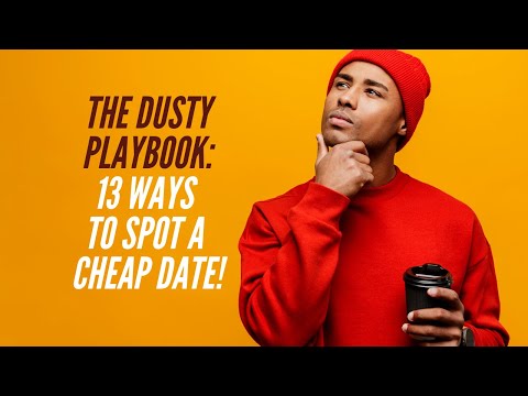 The DUST GOD Playbook: 13 Ways to Spot a Cheap Date!