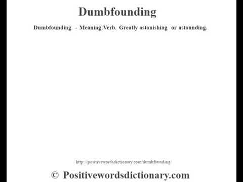 Dumbfounding definition | Dumbfounding meaning