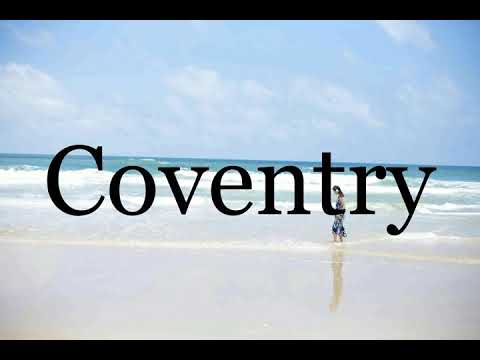 How To Pronounce Coventry🌈🌈🌈🌈🌈🌈Pronunciation Of Coventry